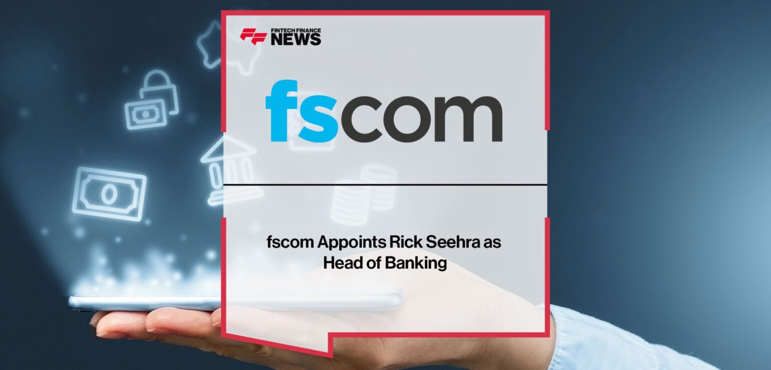 fscom Appoints Rick Seehra as Head of Banking