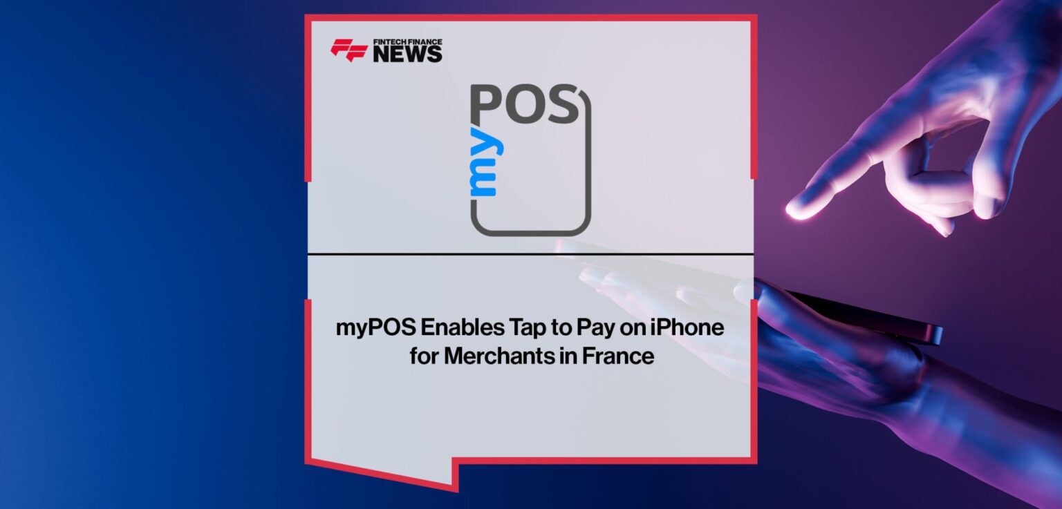 myPOS Enables Tap to Pay on iPhone for Merchants in France