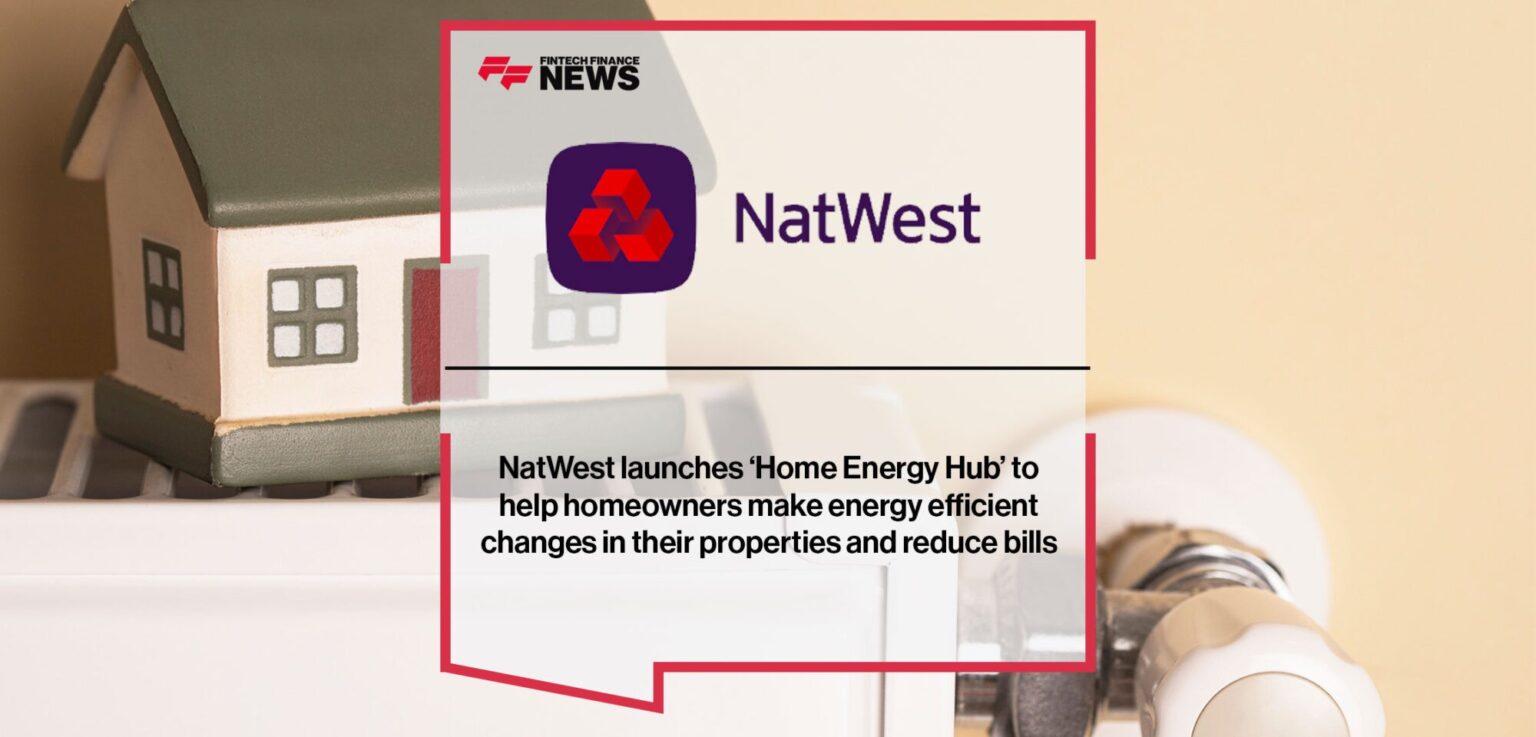 NatWest launches ‘Home Energy Hub’ to help homeowners make energy ...