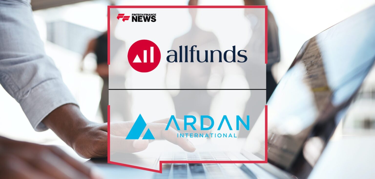 Allfunds Digital and Ardan International Extend Collaboration to ...