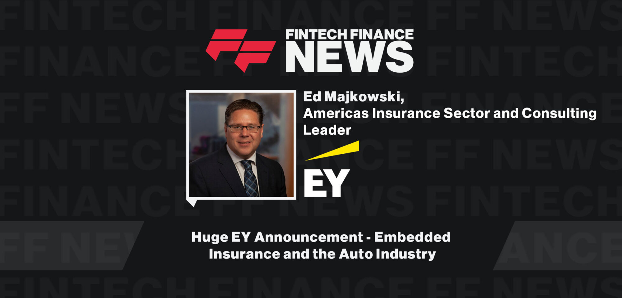 Huge EY Announcement – Embedded Insurance and the Auto Industry | FF ...
