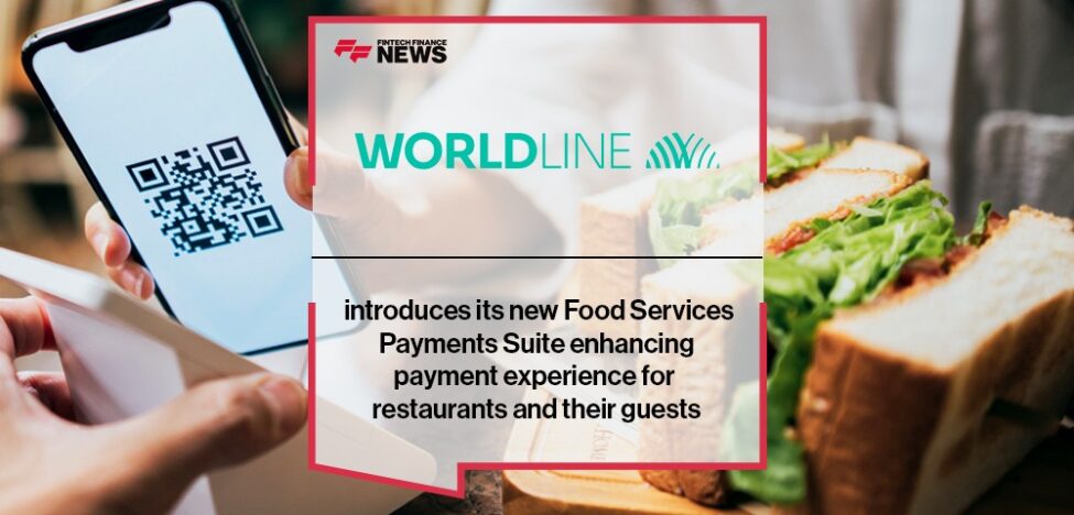 Worldline introduces its new Food Services Payments Suite enhancing ...