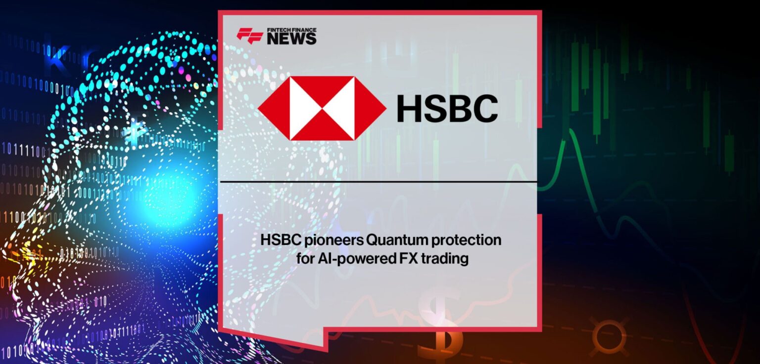 HSBC pioneers Quantum protection for AI-powered FX trading