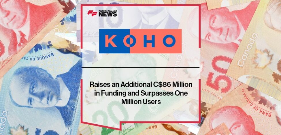 KOHO Raises an Additional C$86 Million in Funding and Surpasses One ...
