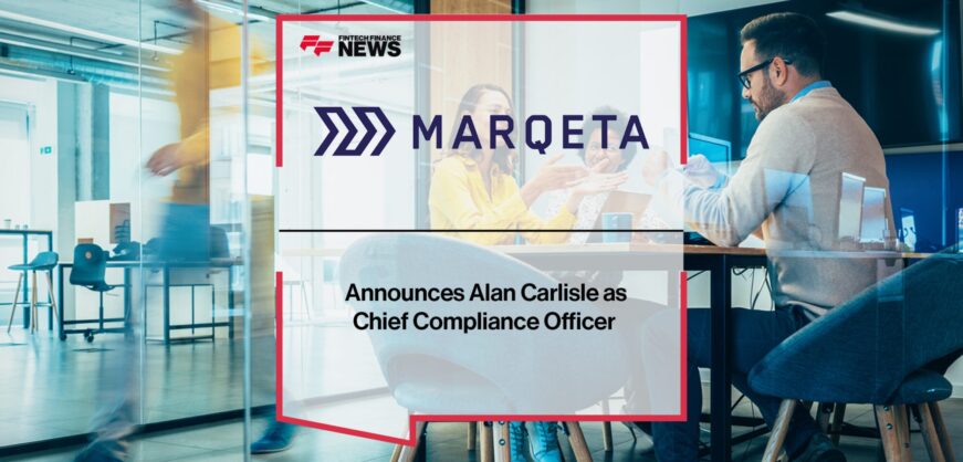 Marqeta Announces Alan Carlisle As Chief Compliance Officer