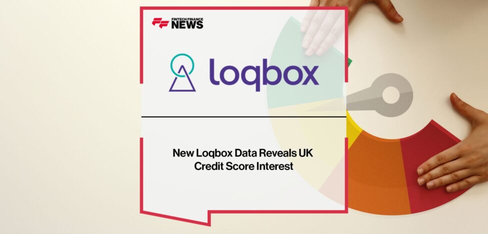 New Loqbox Data Reveals UK Credit Score Interest