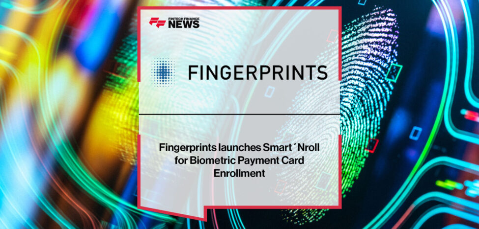 Fingerprints launches Smart´Nroll for Biometric Payment Card Enrollment