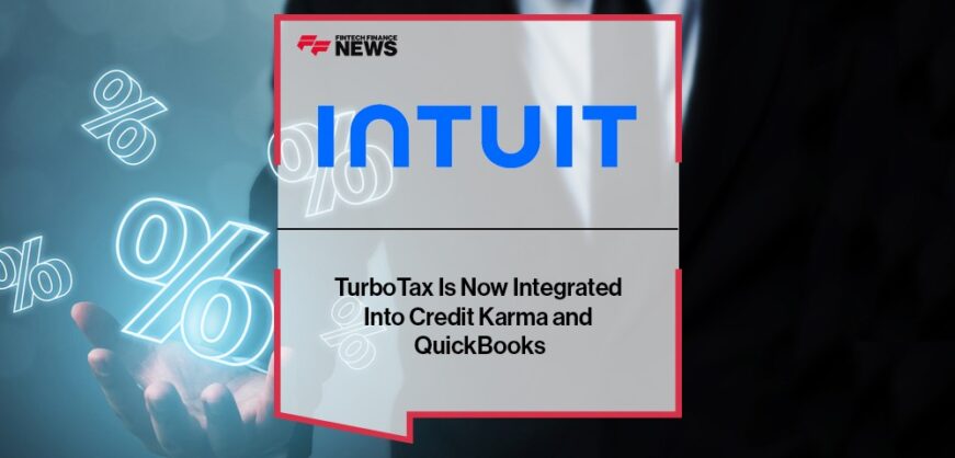 Intuit TurboTax Is Now Integrated Into Credit Karma and QuickBooks