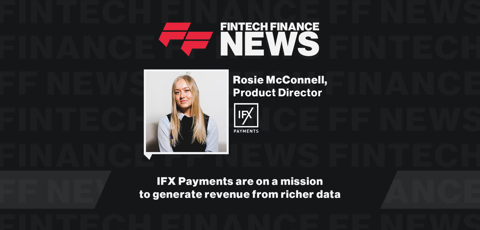IFX Payments are on a mission to generate revenue from richer data | FF ...