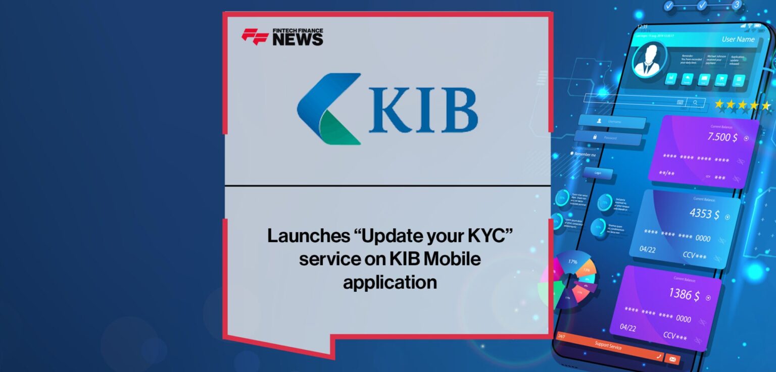 KIB launches “Update your KYC” service on KIB Mobile application