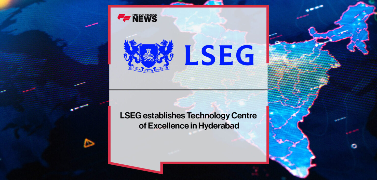 LSEG establishes Technology Centre of Excellence in Hyderabad