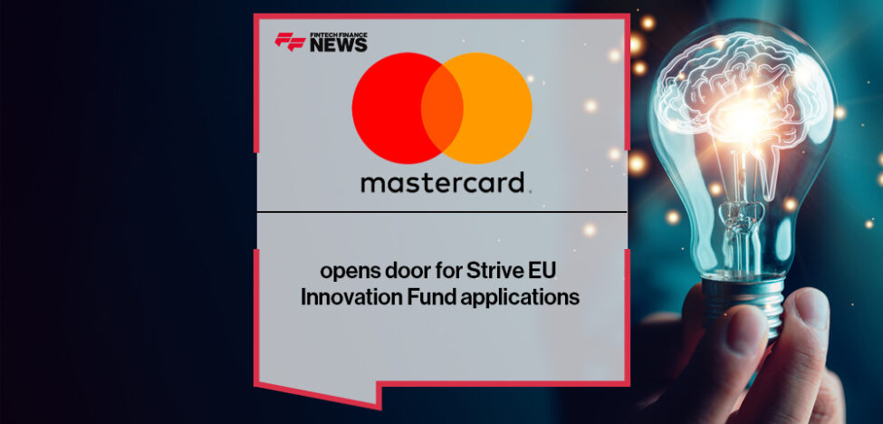 Mastercard opens door for Strive EU Innovation Fund applications