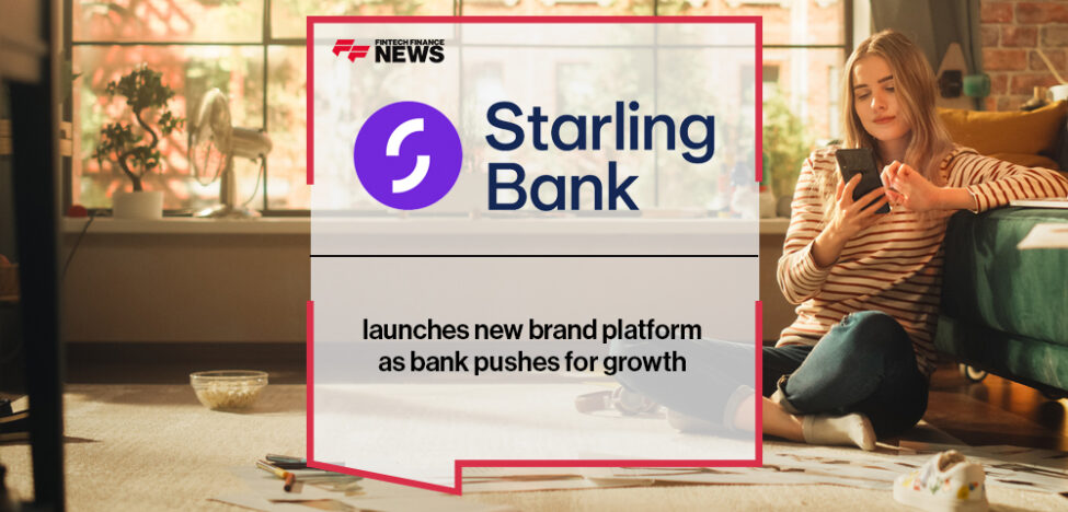 Starling Bank launches new brand platform as bank pushes for growth