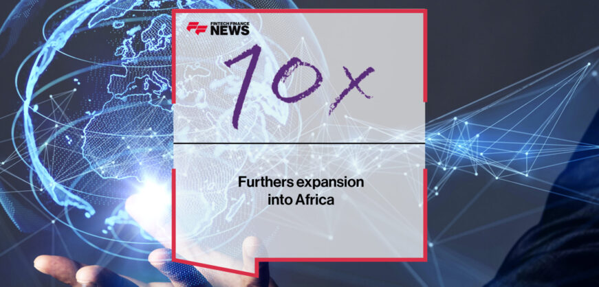 10x Banking furthers expansion into Africa