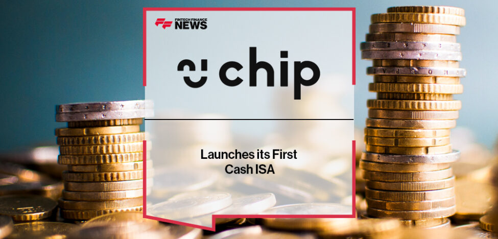 Chip Launches its First Cash ISA