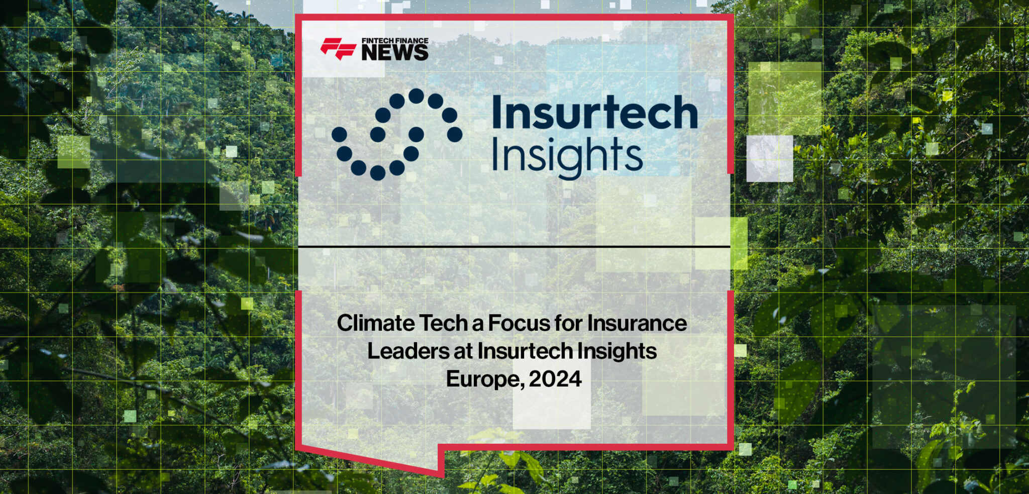 Climate Tech a Focus for Insurance Leaders at Insurtech Insights Europe ...