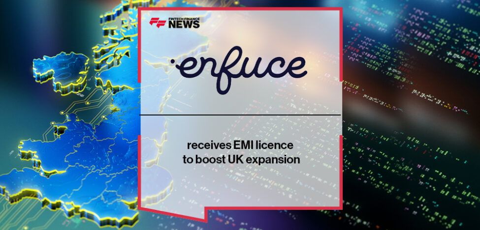 Enfuce receives EMI licence to boost UK expansion