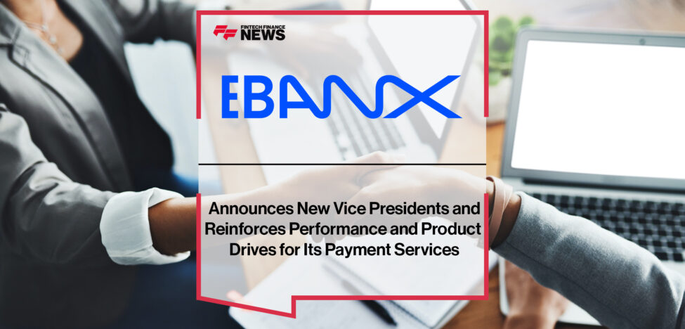 EBANX Announces New Vice Presidents