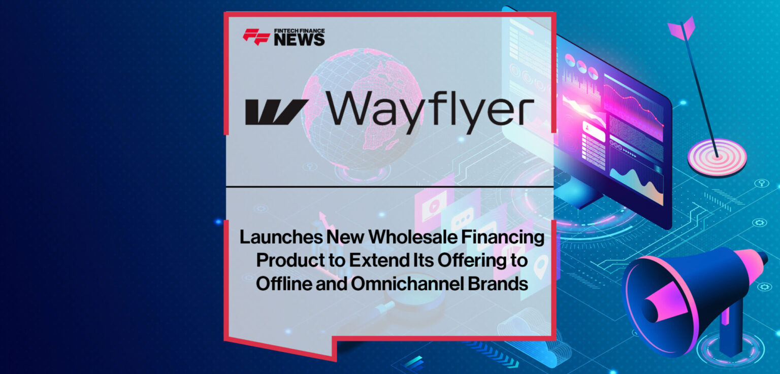 Wayflyer Launches New Wholesale Financing Product
