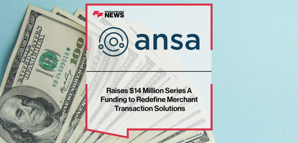 Ansa Raises $14 Million Series A Funding