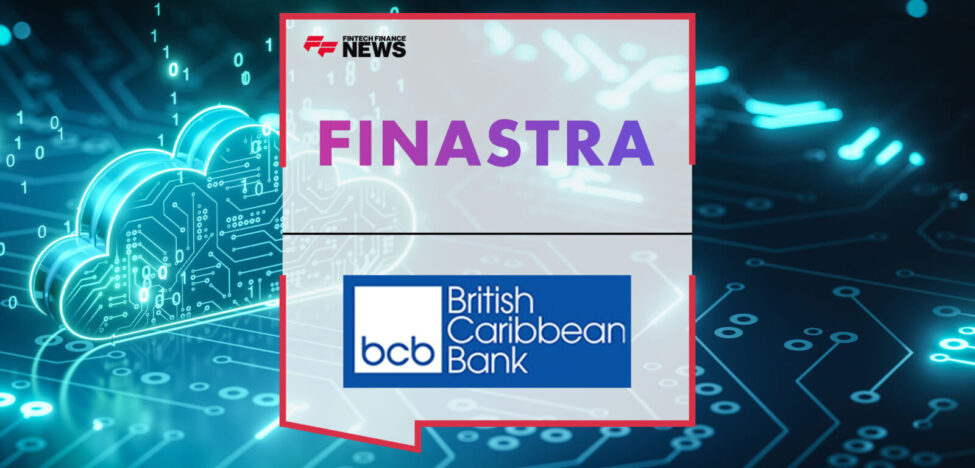 British Caribbean Bank Selects Finastra to Transform Its Core Technology