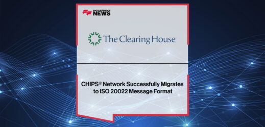 CHIPS® Network Successfully Migrates to ISO 20022 Message Format