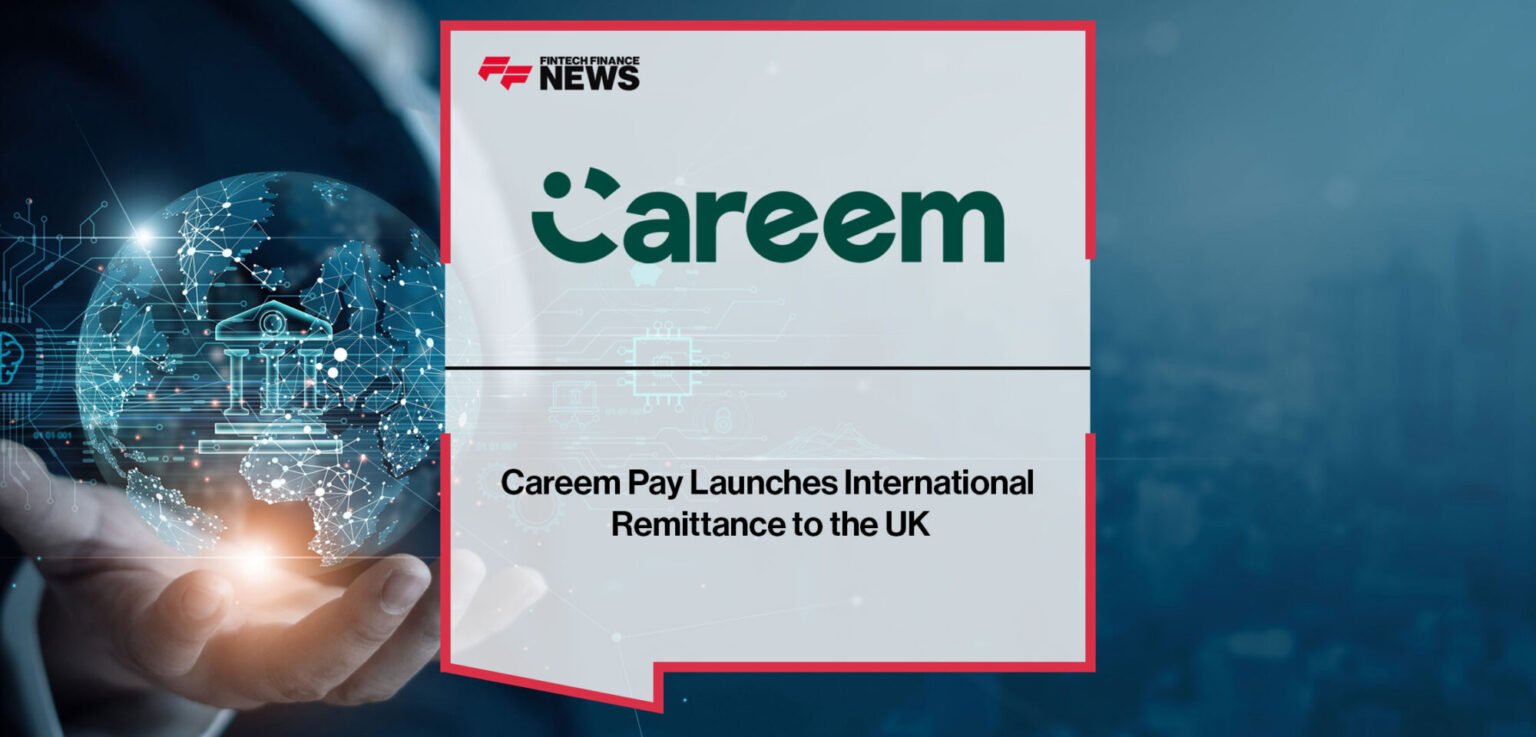 Careem Pay Launches International Remittance to the UK