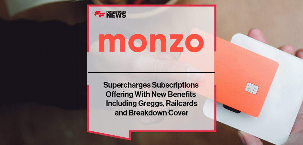 Monzo Supercharges Subscriptions Offering With New Benefits Including ...