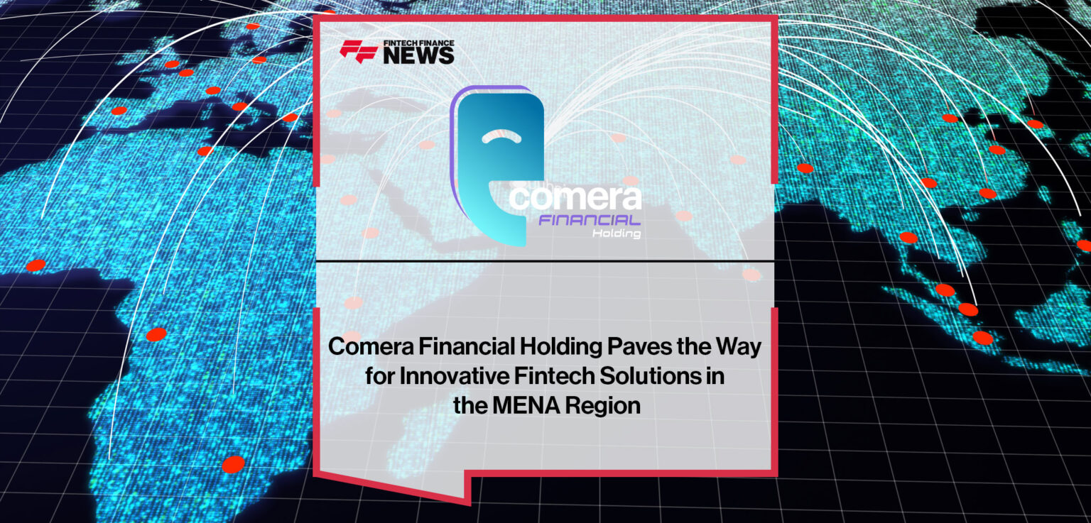 Comera Financial Holding Paves the Way for Innovative Fintech Solutions ...