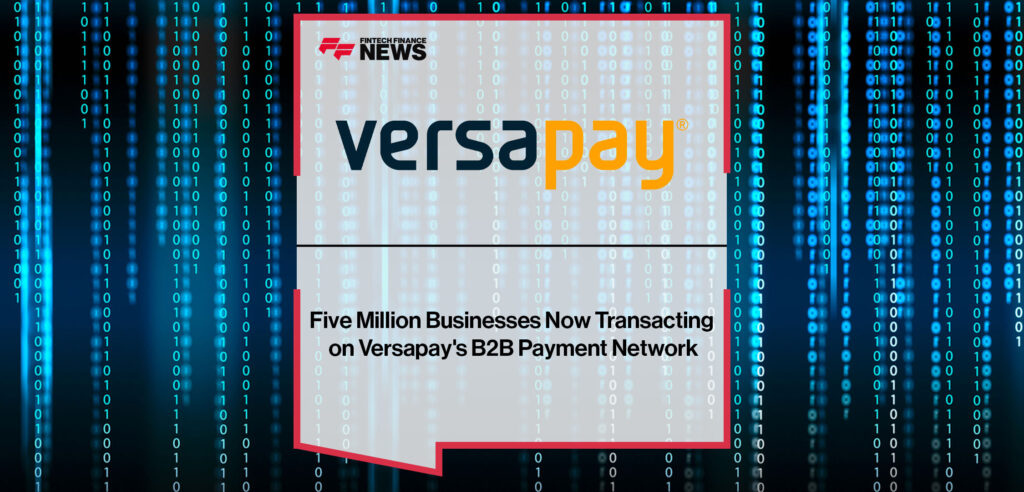 Five Million Businesses Now Transacting on Versapay's B2B Payments Network