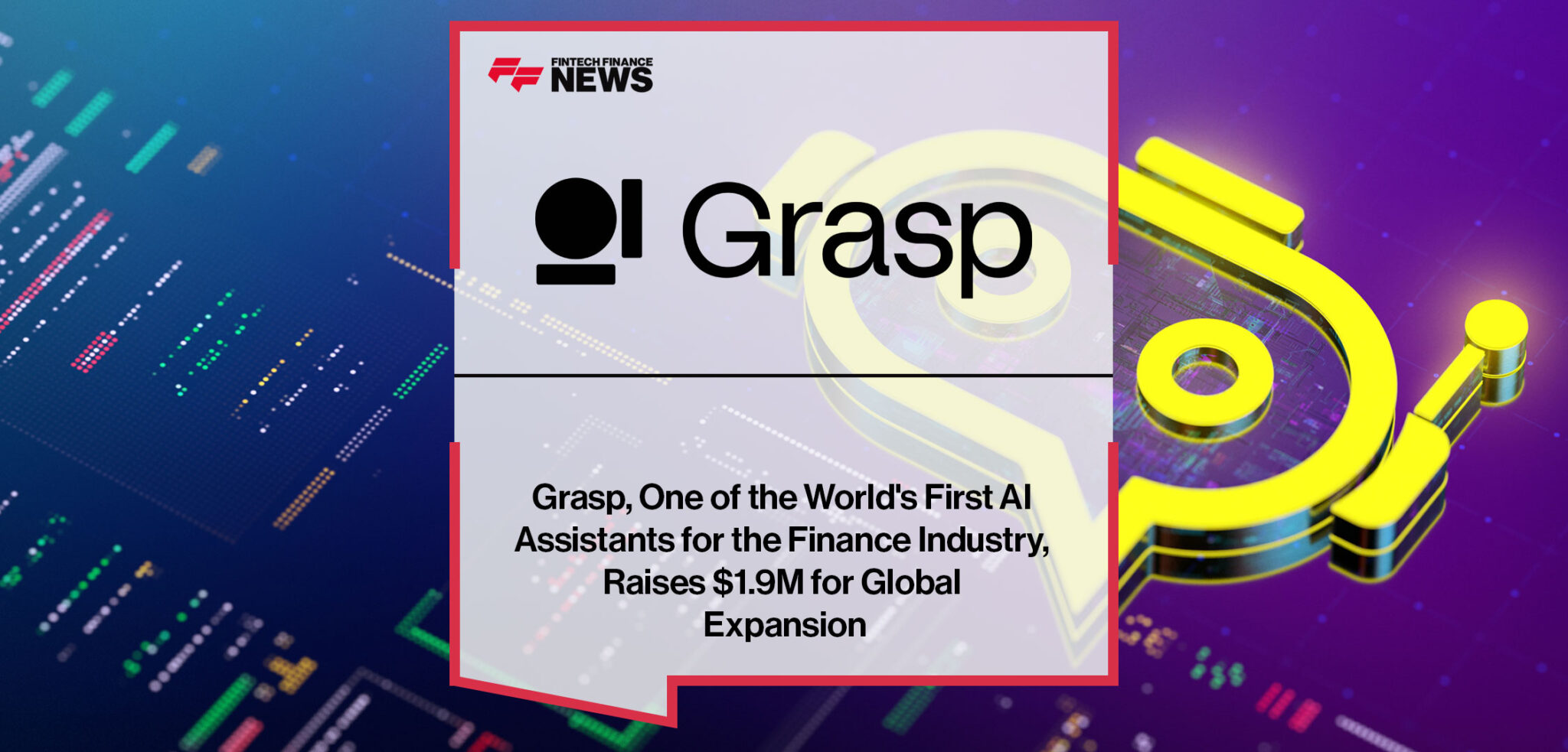 Grasp, One of the World's First AI Assistants for the Finance Industry ...