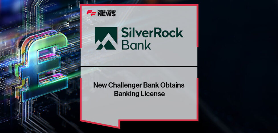 New Challenger Bank SilverRock Obtains Banking License