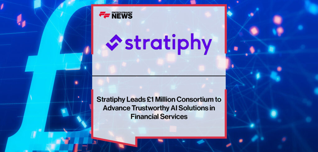 Stratiphy Leads £1 Million Consortium to Advance Trustworthy AI ...