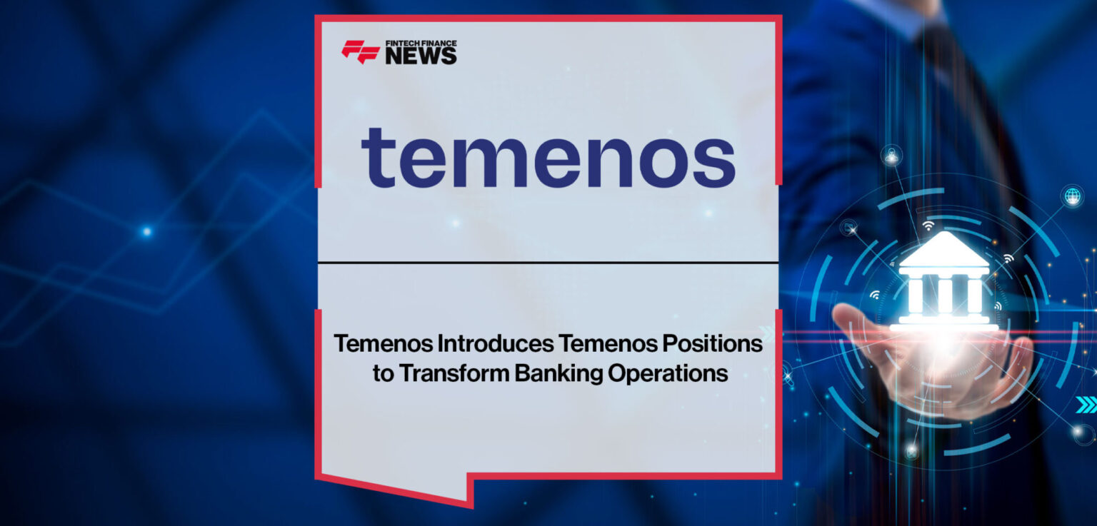 Temenos Introduces Temenos Positions