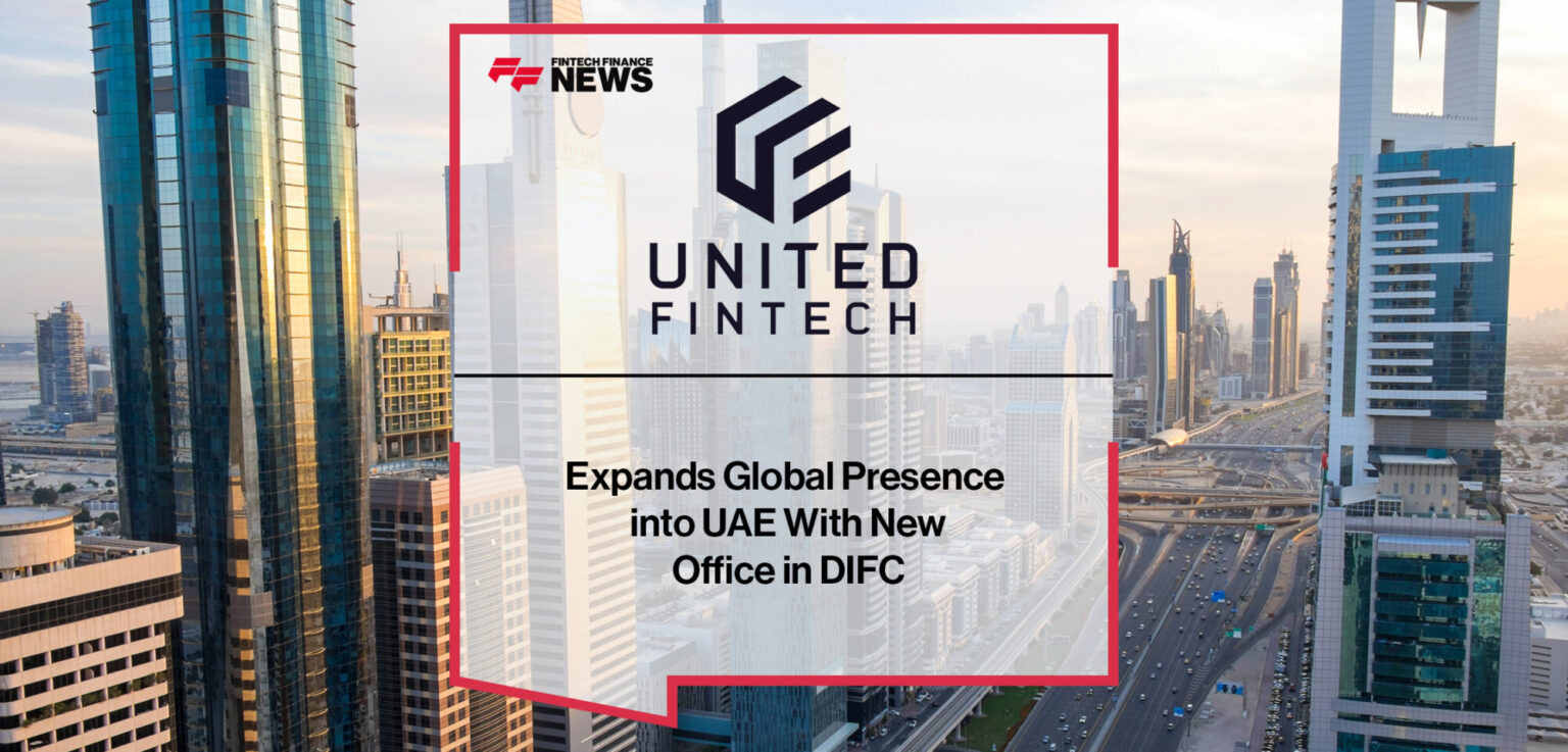 United Fintech Expands Global Presence into UAE