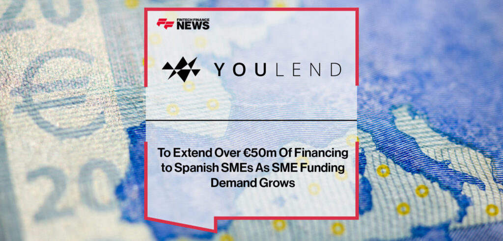 YouLend To Extend over €50m Of Financing to Spanish SMEs