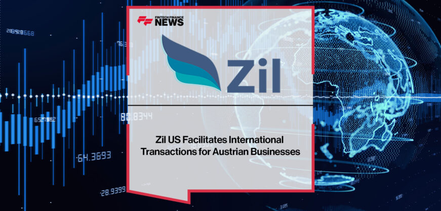 Zil US Facilitates International Transactions for Austrian Businesses