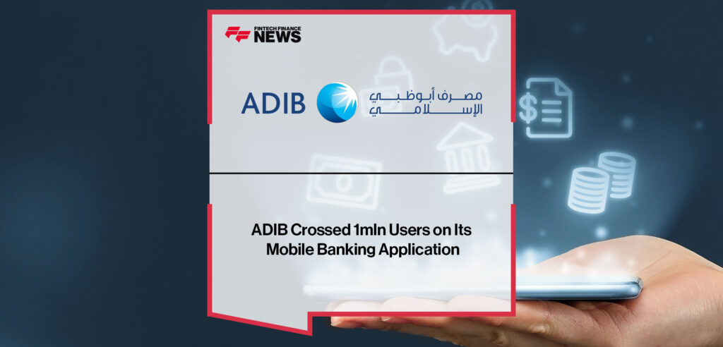 ADIB Crossed 1mln Users on Its Mobile Banking Application