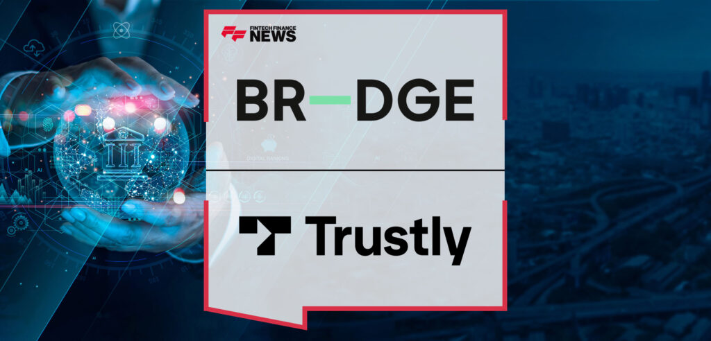 BR-DGE Partners with Trustly to Enhance Open Banking Connectivity