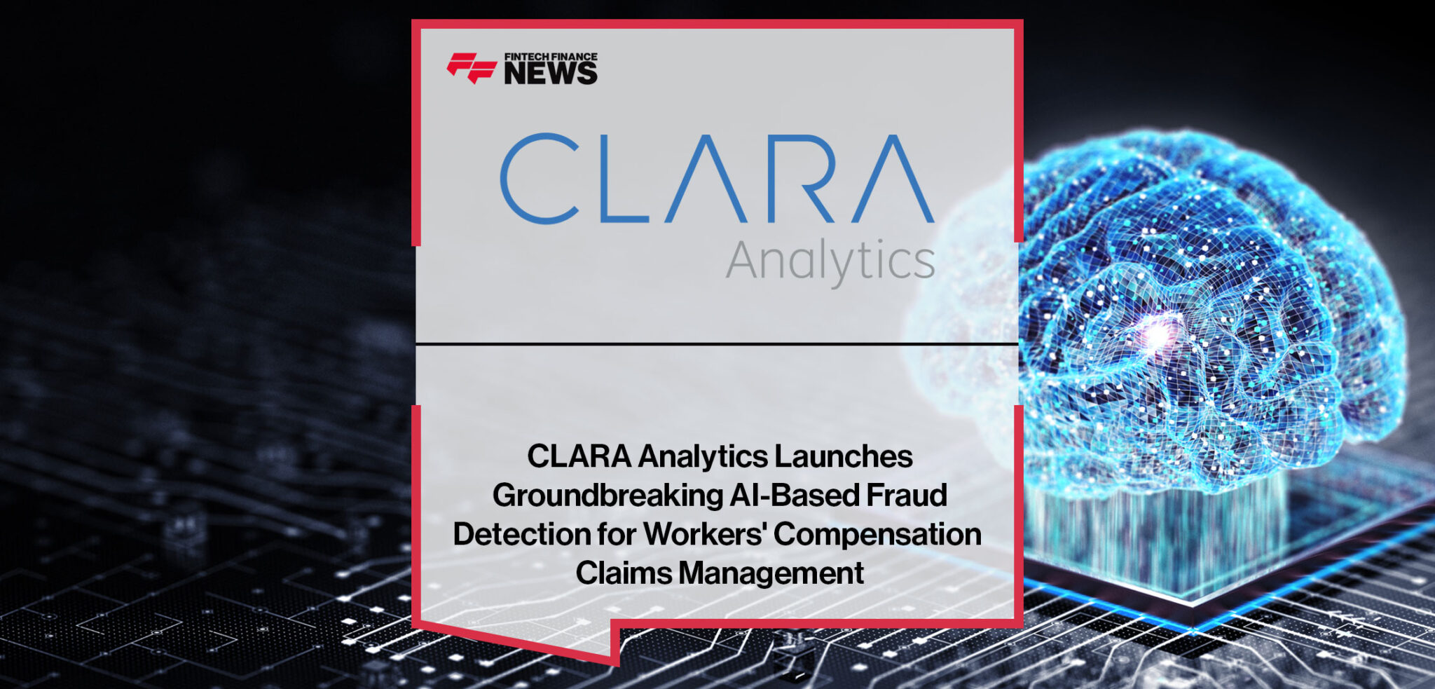 CLARA Analytics Launches Groundbreaking AI-Based Fraud Detection for ...