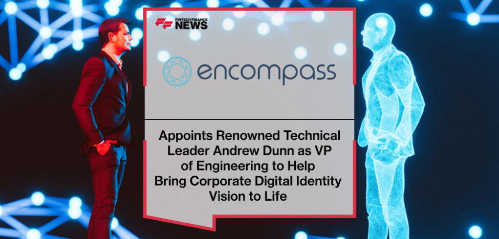 Encompass Corporation Appoints Renowned Technical Leader Andrew Dunn as ...
