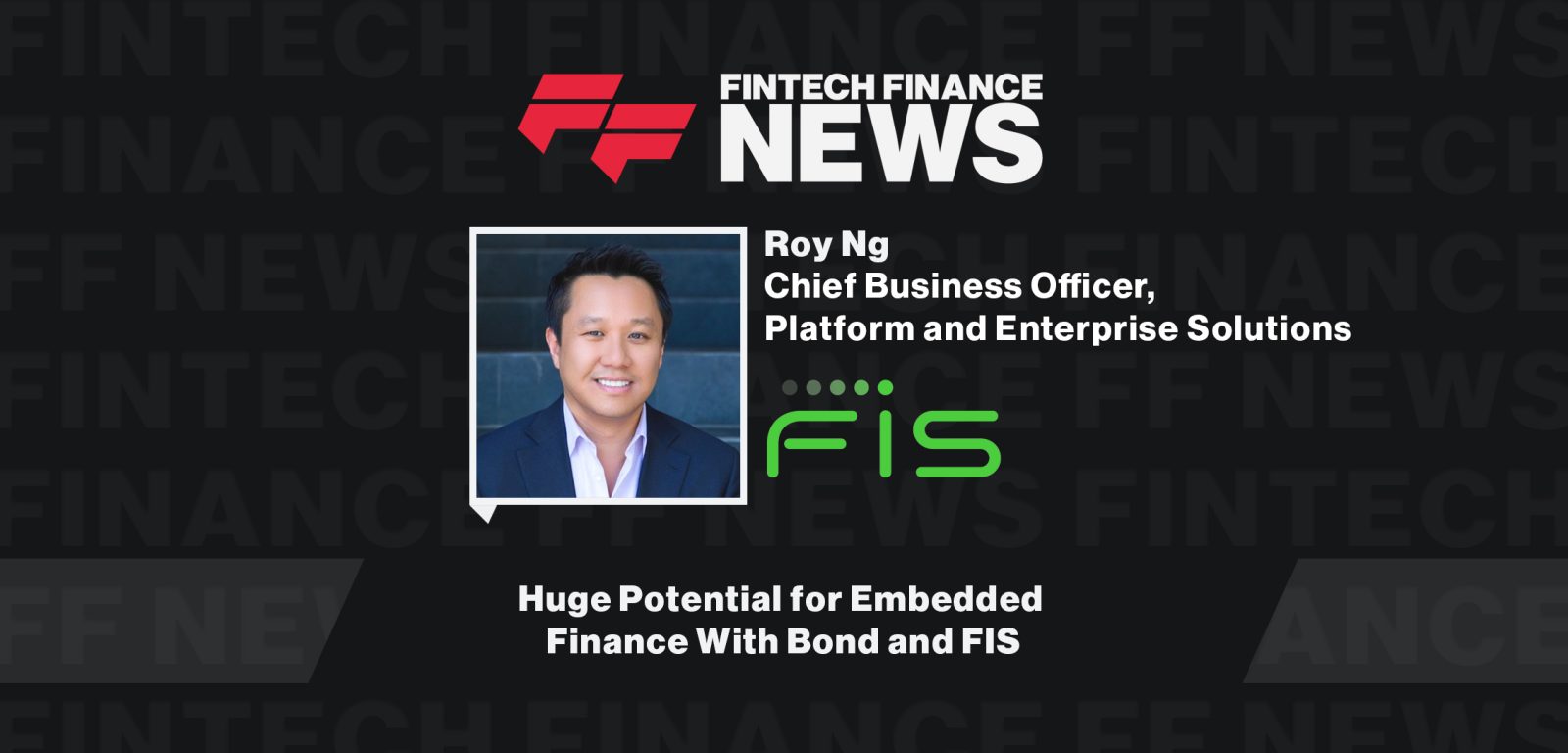 Huge Potential for Embedded Finance With Bond and FIS | FF News at ...