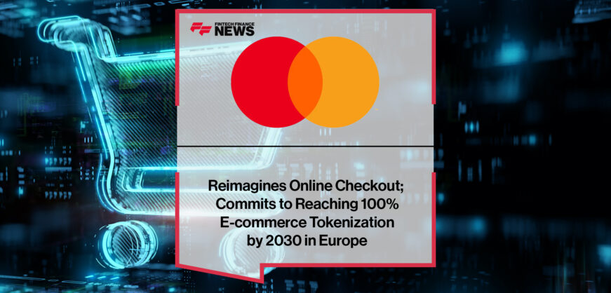 Mastercard Commits to Reaching 100% E-commerce Tokenization by 2030