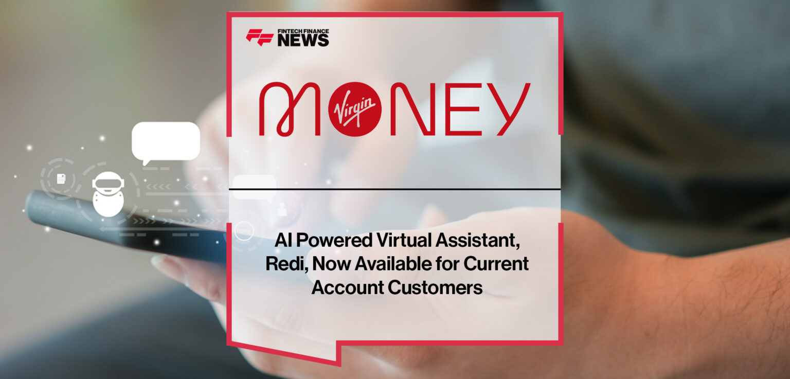Virgin Money’s Virtual Assistant, Redi, Now Available for Customers