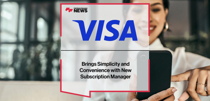 Visa Brings Simplicity and Convenience with Subscription Manager