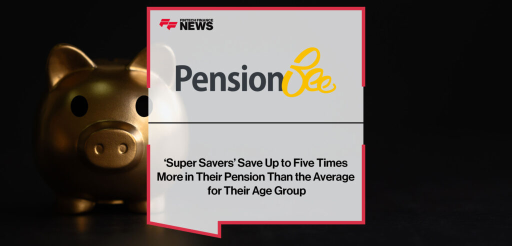 ‘Super Savers’ Save Up to Five Times More in Their Pension Than the ...