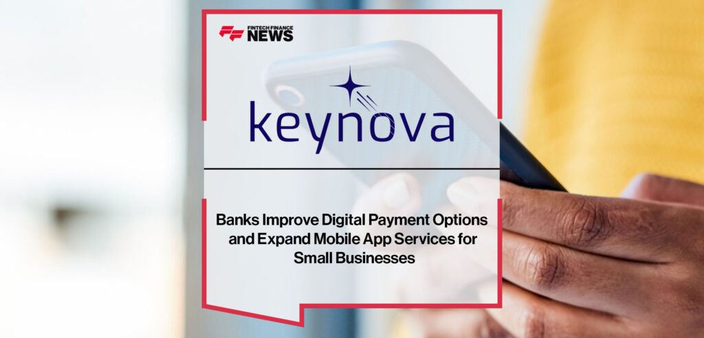 Banks Improve Digital Payment Options and Expand Mobile App Services ...