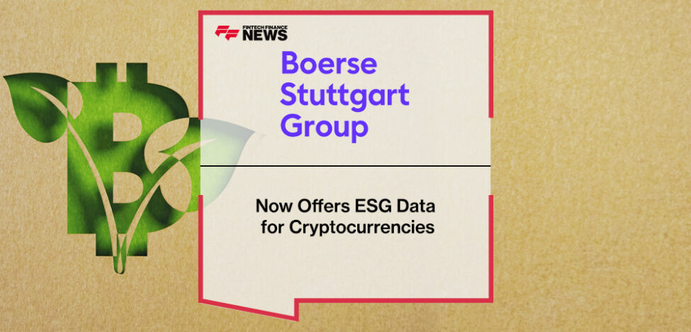 Boerse Stuttgart Group Now Offers ESG Data for Cryptocurrencies