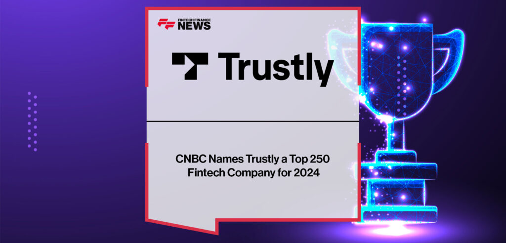 CNBC Names Trustly a Top 250 Fintech Company for 2024