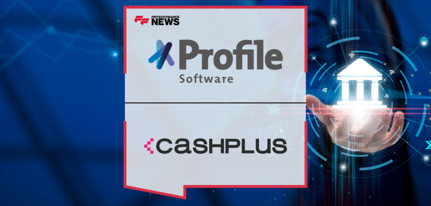 Cash Plus Goes Live with Profile Software’s Banking Solution